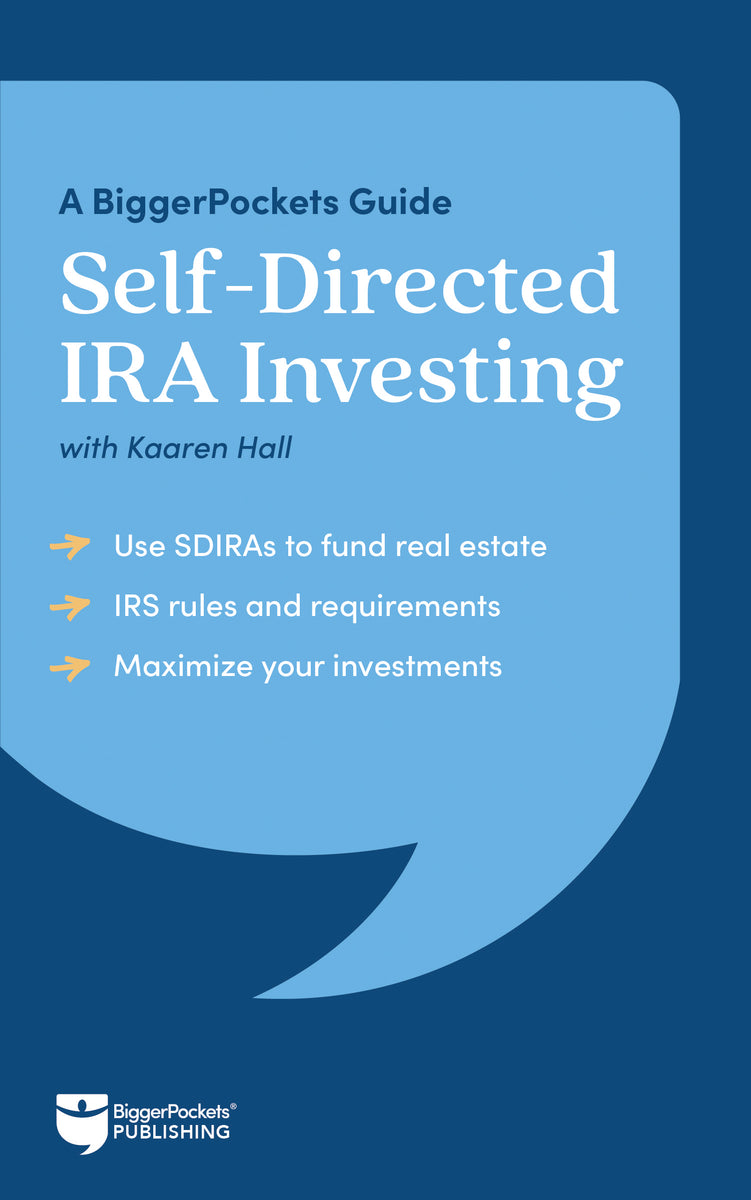 Self-Directed IRA Investing | BiggerPockets Guide on SDIRA ...